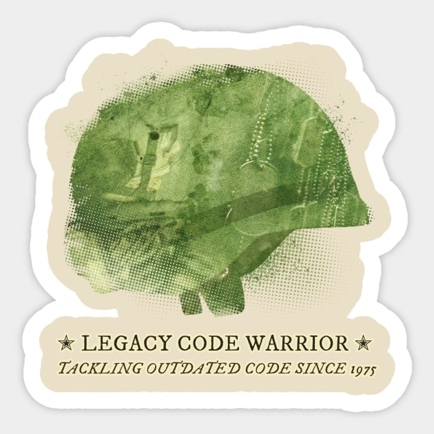 Legacy code warrior - Developer - Sticker | TeePublic