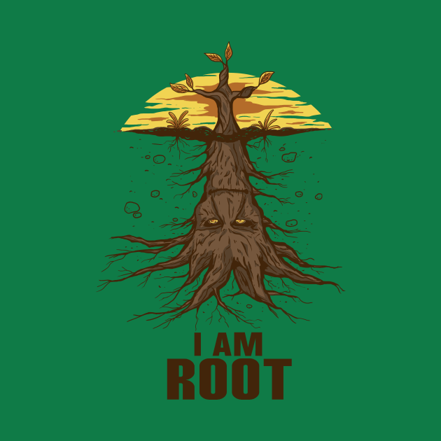 I am Root - Root - T-Shirt | TeePublic