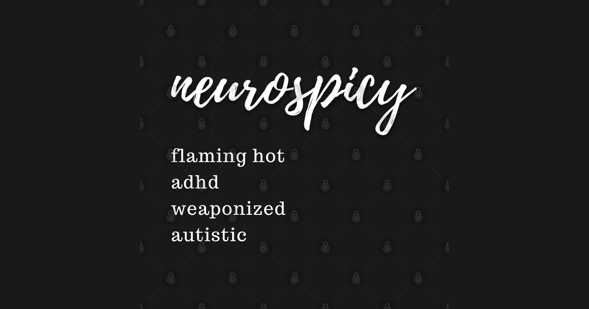 Flaming Hot ADHD Weaponized Autistic (White Letters) - Autistic - T ...