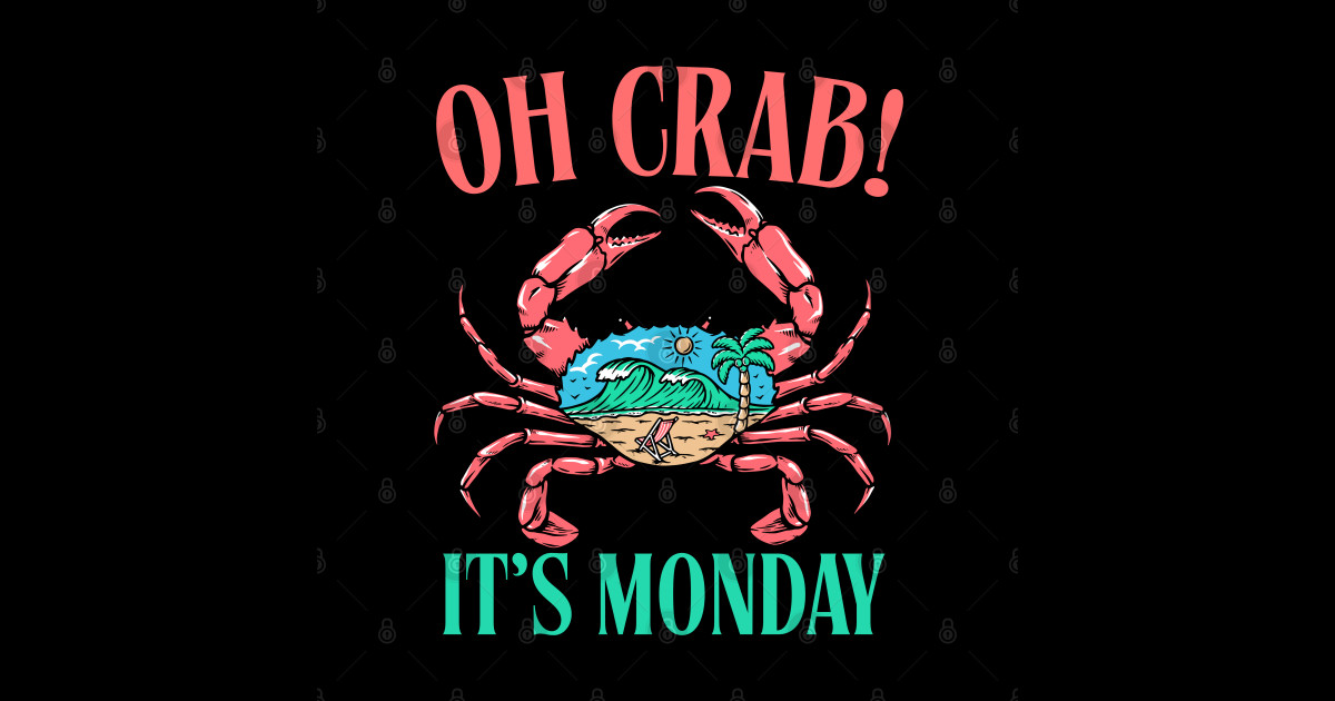 Oh Crab! It’s Monday – Funny Crab - Crab - Sticker | TeePublic