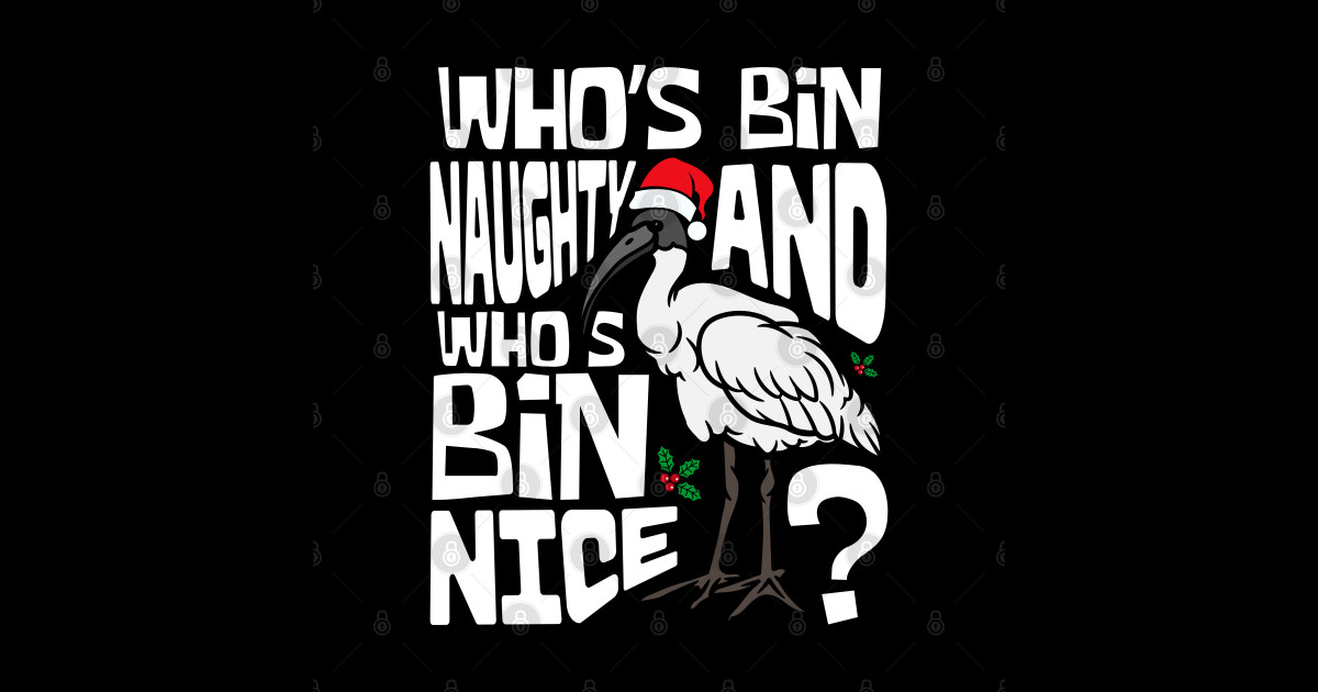 Funny Bird Saying Australian White Bin Chicken Christmas Ibis Santa Who ...