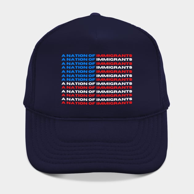 A Nation of Immigrants Red, White, and Blue US Flag - Immigrants - Hat ...