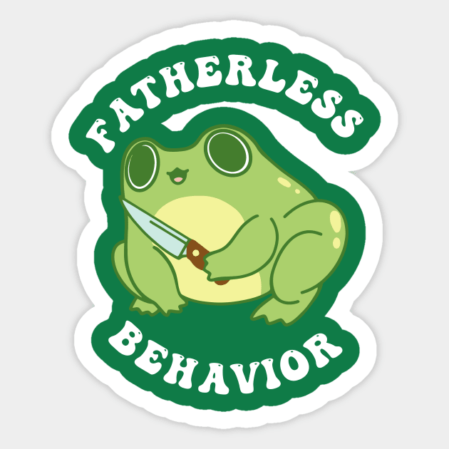 Fatherless Behavior Cute Frog - Frog - Sticker | TeePublic