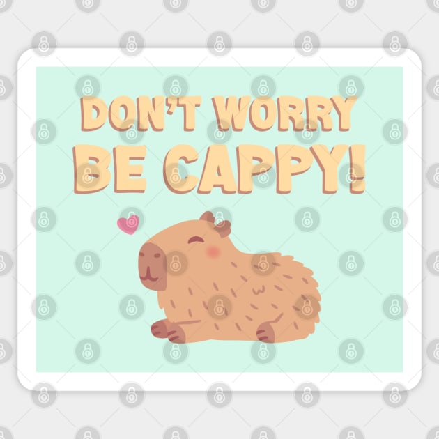 Happy Capybara, Don't Worry Be Cappy Funny - Capybara - Sticker | TeePublic
