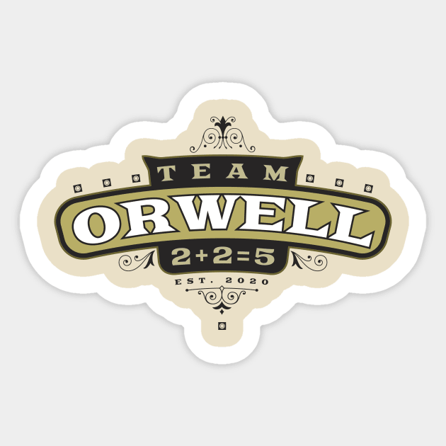 Team ORWELL Light - 1984 - Sticker | TeePublic