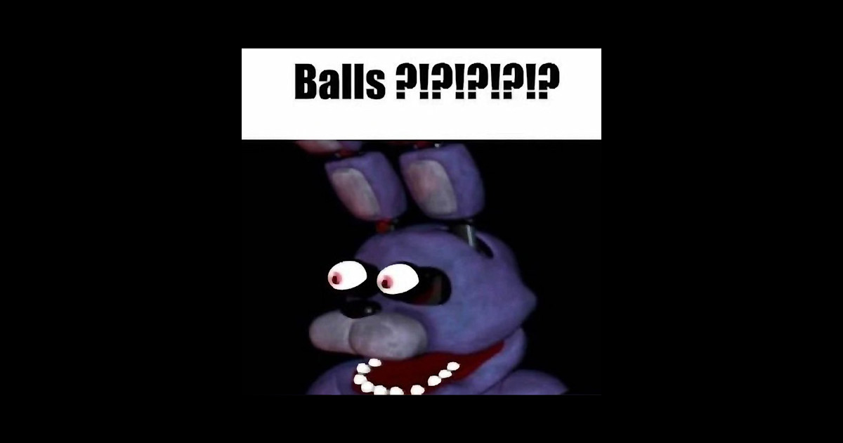 Fnaf Bonnie Balls Meme - Fnaf Bonnie Balls Meme - Sticker | TeePublic