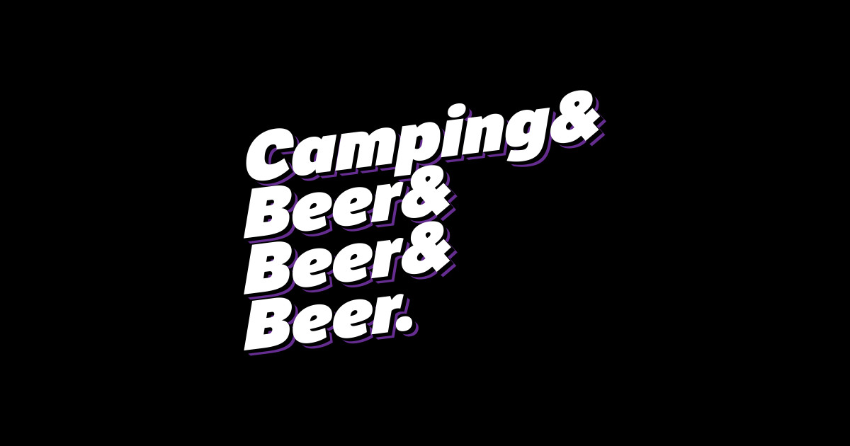 Camping & Beer - Camping - Sticker | TeePublic