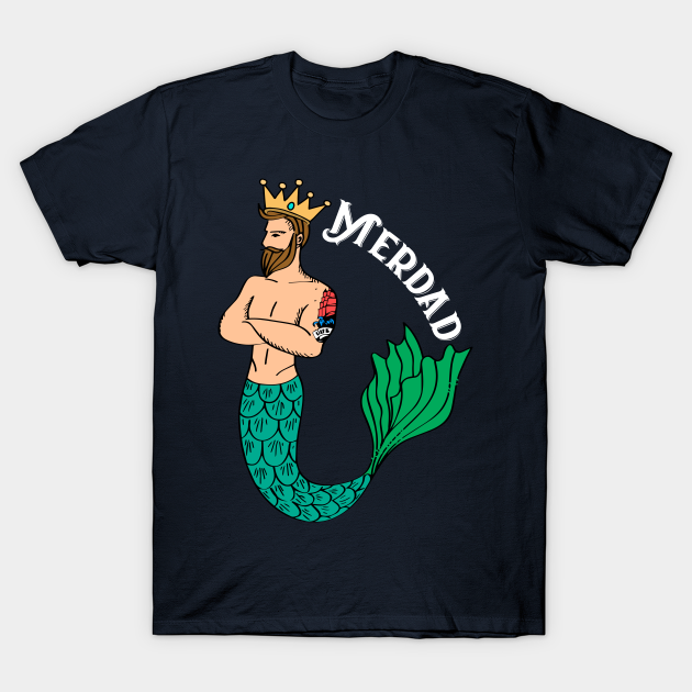 Merdad Father Of Mermaid Cool Gift For Any Dad Of Mermaids Fan ...
