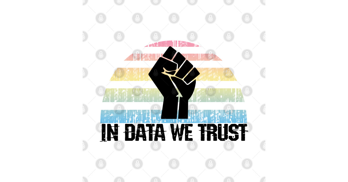 In Data We Trust Funny Programming Quote Badass Coder Coolest Awesome Data Analyst Modeler