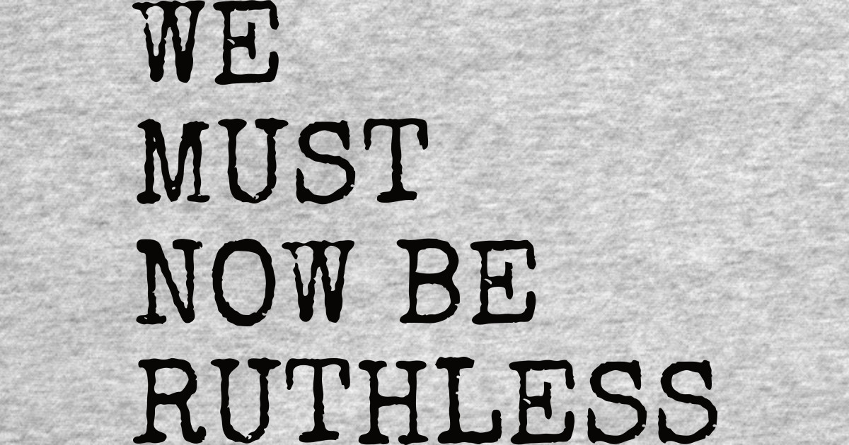 We Must Now Be Ruthless - RBG Memorial Design - Ruth Bader Ginsburg ...