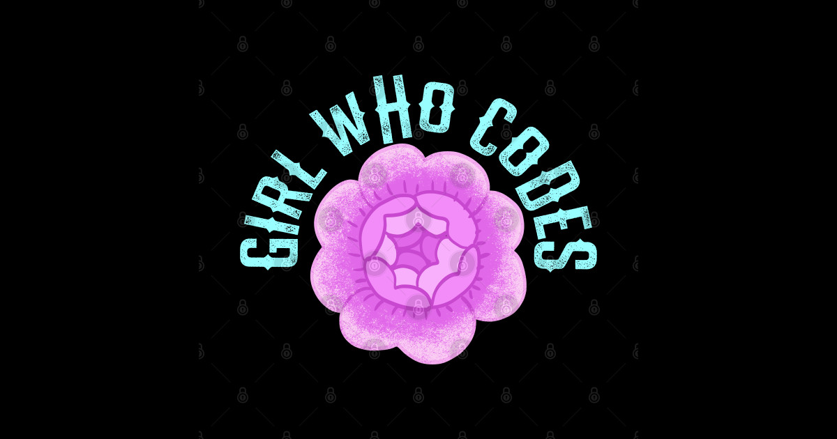 Gal who codes. Coding girl. Pink cute rose. Girls who code write the ...