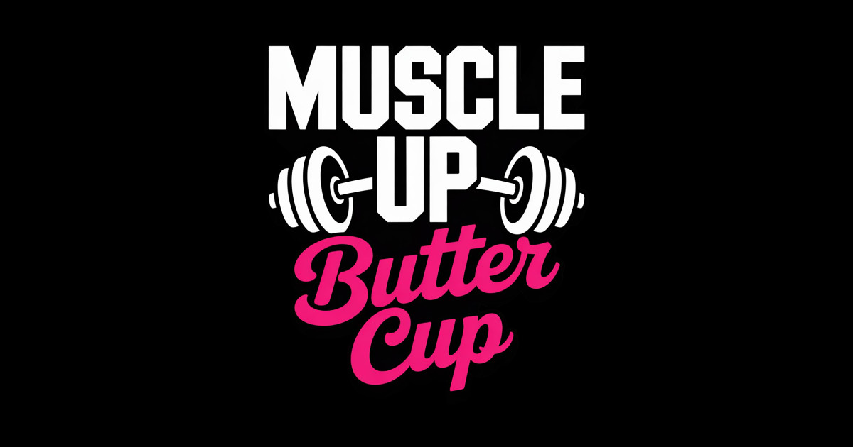 Weightlifting Muscle Up Buttercup - Weightlifting Muscle Up Buttercup ...