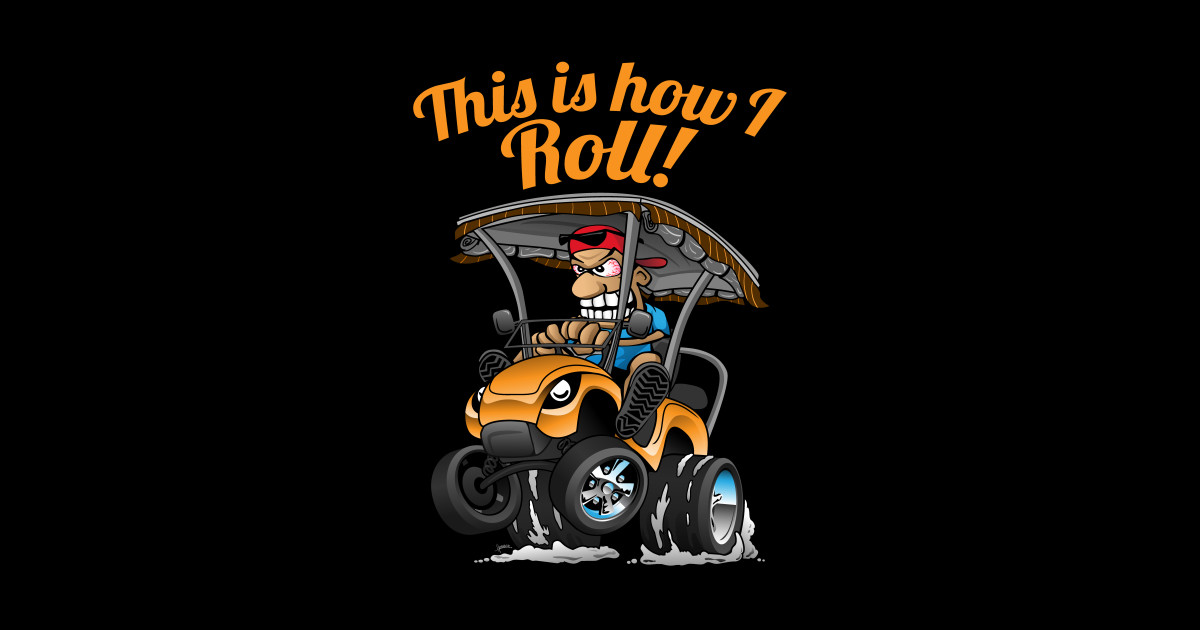 This Is How I Roll Funny Golf Cart Cartoon - Golf Cart - Sticker ...