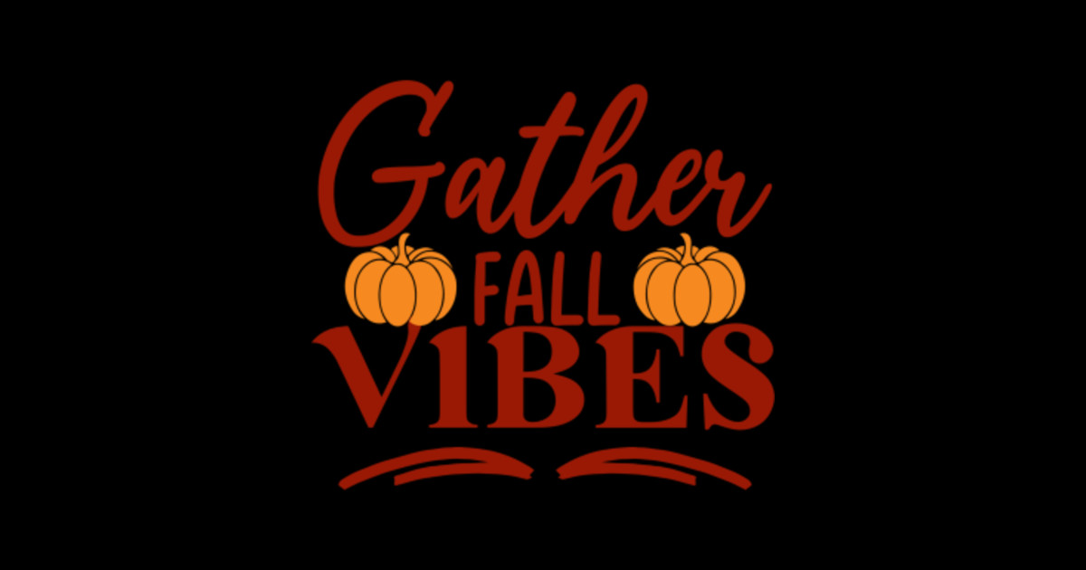 Fall Vibes - Fall Vibes - Posters and Art Prints | TeePublic