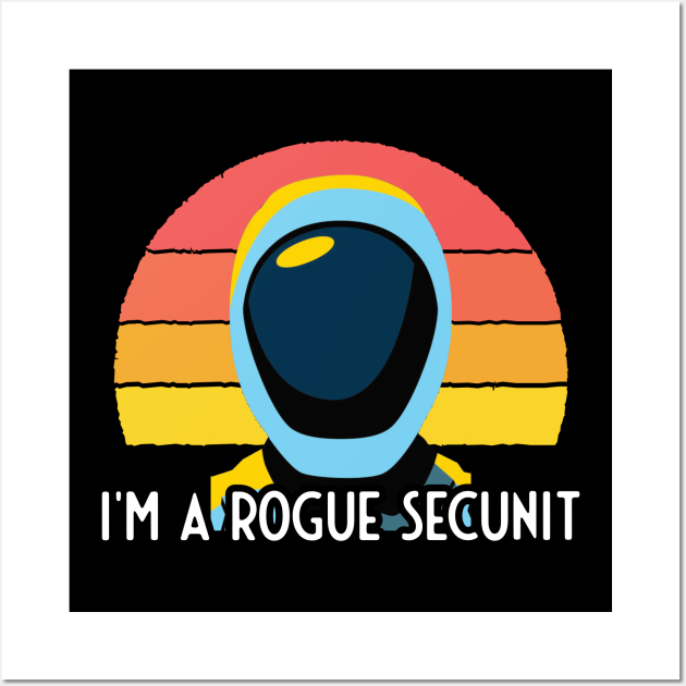 Murderbot Is A Rogue SecUnit - Murderbot - Posters and Art Prints ...