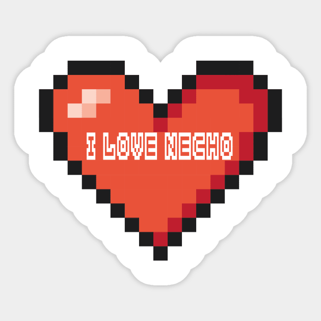 I Love Necho Pixel Art - I Love Necho - Sticker | TeePublic