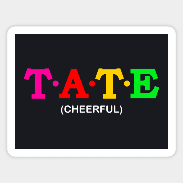 Tate - Cheerful. - Baby Shower Gifts - Sticker | TeePublic