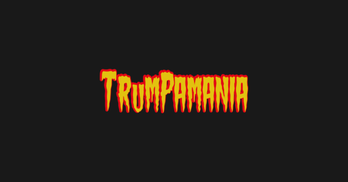 Trumpamania trump 2024 - Trumpamania Trump 2024 - T-Shirt | TeePublic