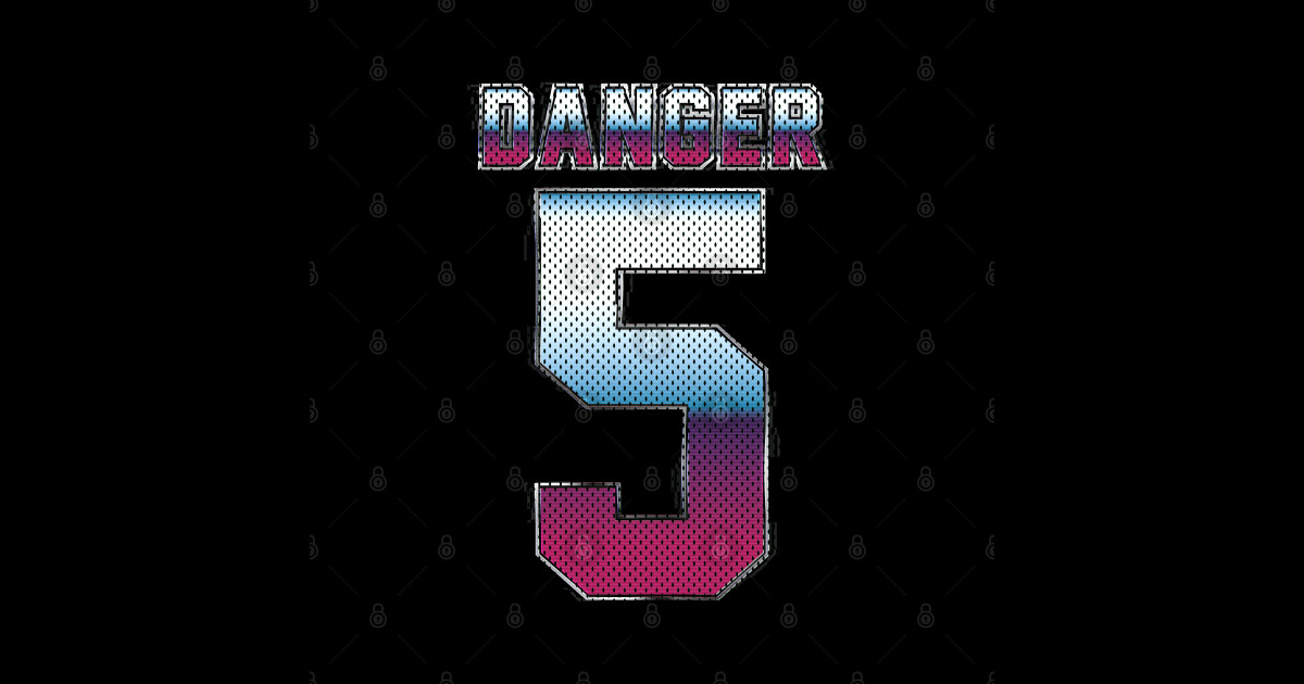 (5) Danger - Danger 5 - Posters and Art Prints | TeePublic
