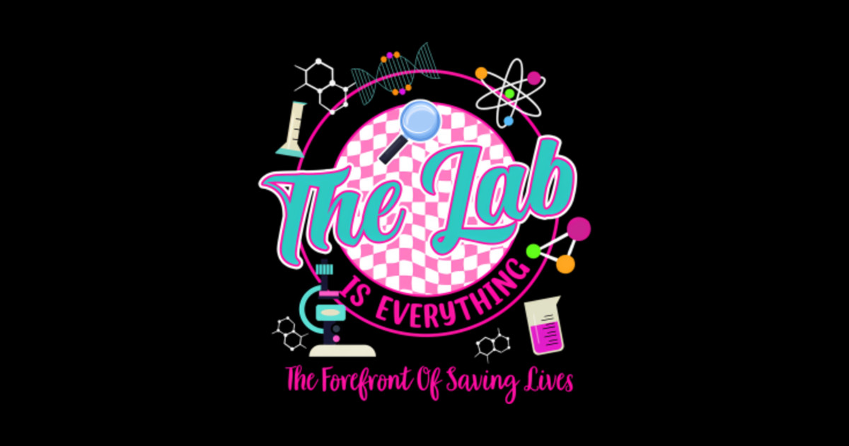 The Lab Is The Forefront Of Saving Lives Lab Week - The Lab - Sticker ...