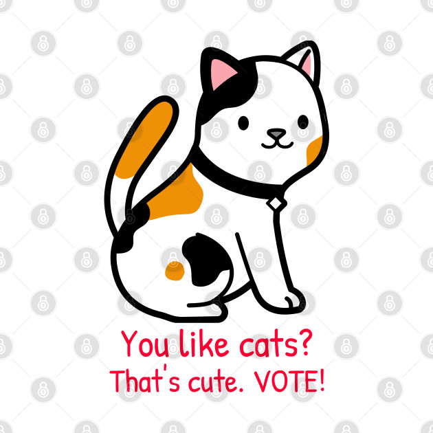 VOTE Cute Funny Cat Election Artwork - Vote - T-Shirt | TeePublic