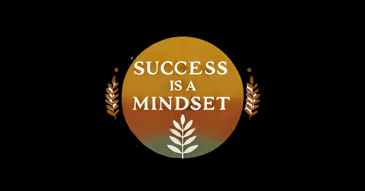 Success is a Mindset, Motivational Quote - Mindset Quote - Sticker ...