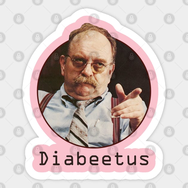 Diabeetus '' Wilford Brimley '' - Diabeetus - Sticker | TeePublic