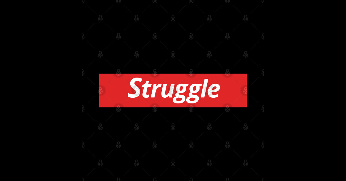 Struggle - Struggle - Sticker | TeePublic