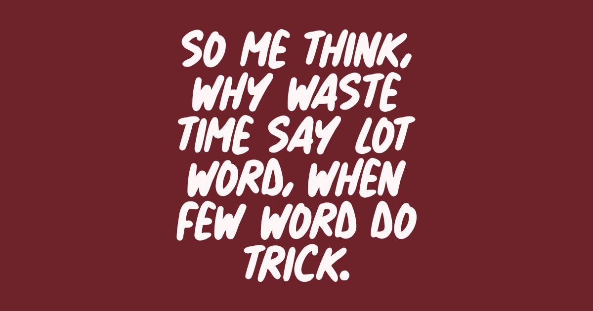 Why Waste Time Say Lot Word? - The Office - T-Shirt | TeePublic