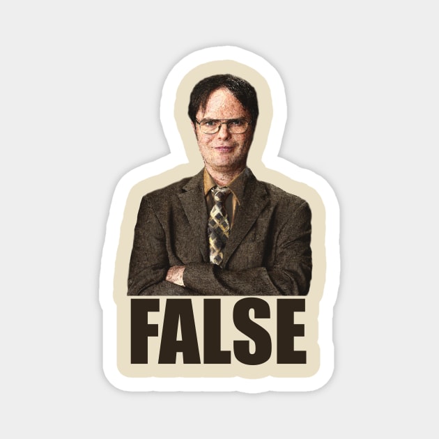 Dwight Schrute False - Dwight Schrute - Magnet | TeePublic