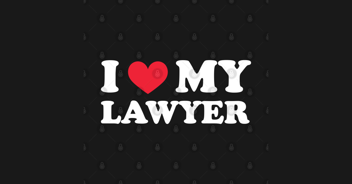 I Love My Lawyer I Heart My Lawyer - I Love My Lawyer I Heart My Lawyer ...