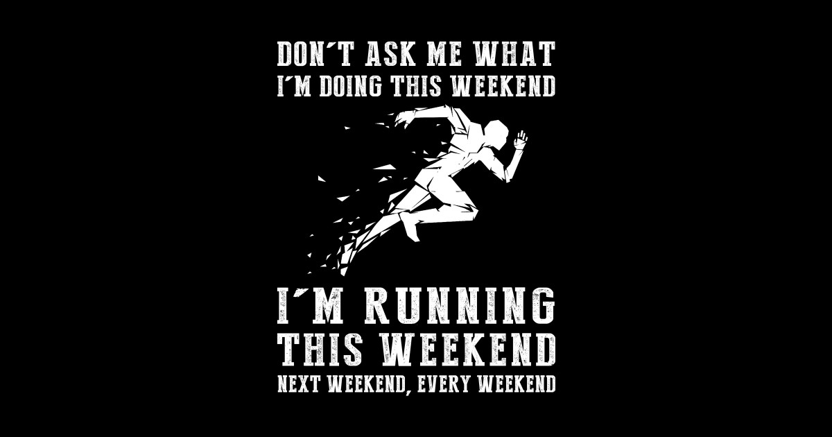 Weekend Runner's Delight: Sprinting Through Every Adventure! - Running ...