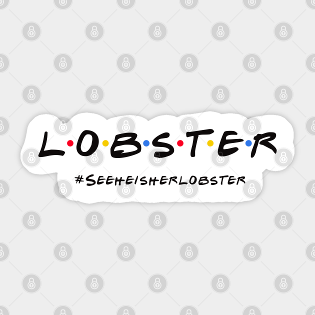 Lobster - Friends - Sticker | TeePublic