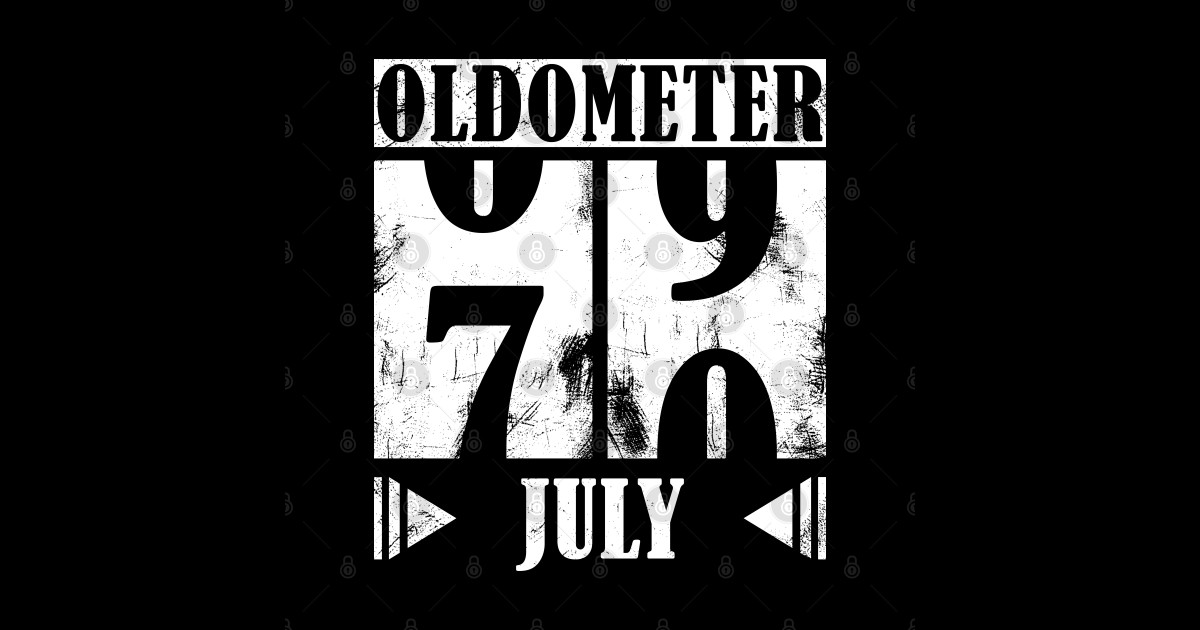 Oldometer 70th Birthday - July - Oldometer - Sticker | TeePublic