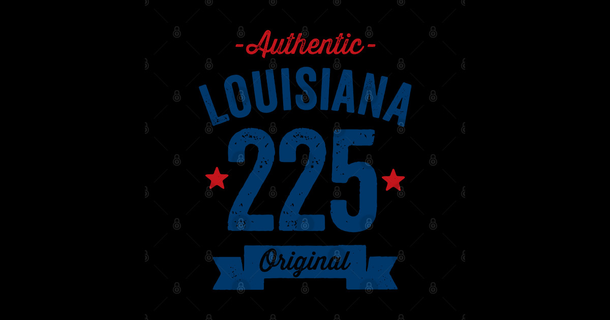 Authentic Louisiana 225 Area Code - Louisiana - Posters and Art Prints ...