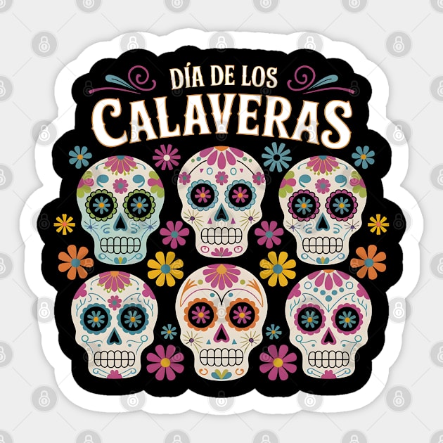 dia de los calaveras - Calaveras - Sticker | TeePublic