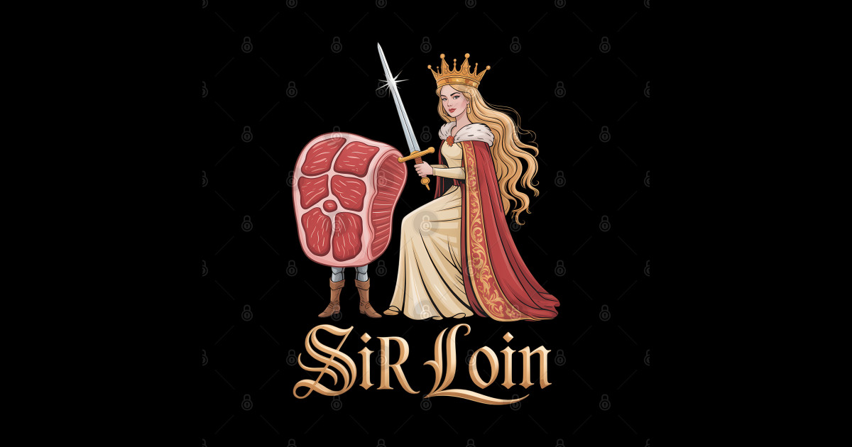 Sir Loin Funny Sirloin Knight Pun Meme - Sir Loin Funny Sirloin Knight ...