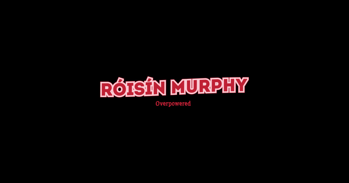 Róisín Murphy - Overpowered - 15 Oct 07 - Sticker | TeePublic