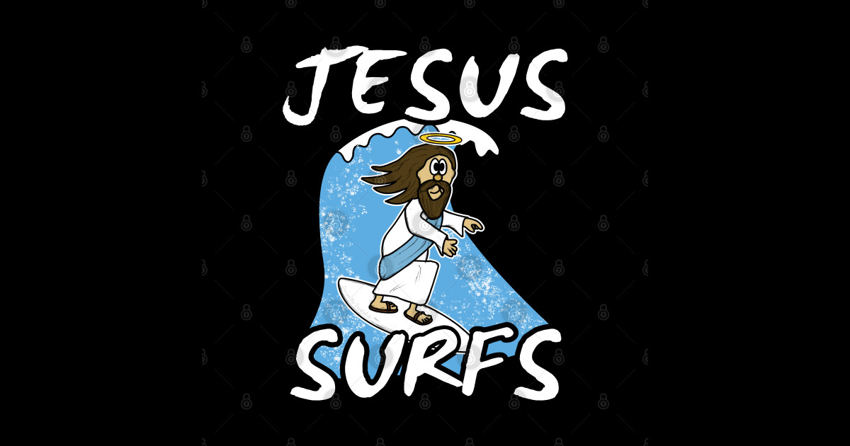 Christian Surfer, Jesus Surfs, Surfing Funny - Christian Surfer ...