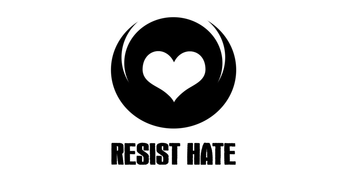 Resist Hate - Resist Hate - T-Shirt | TeePublic