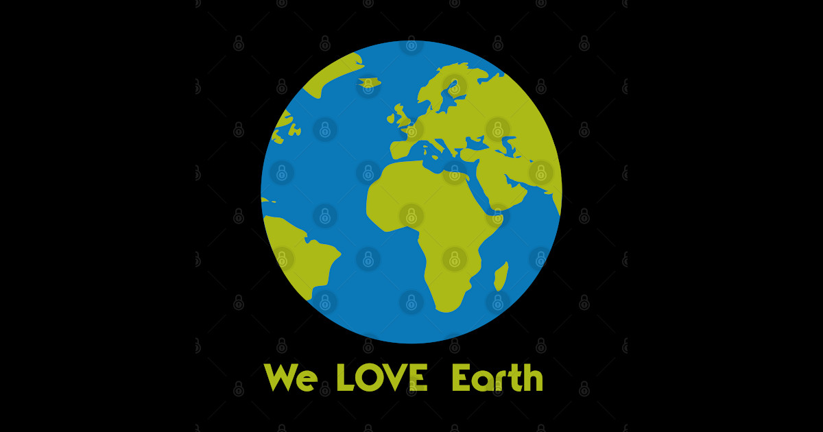 we love earth - Love Earth - Sticker | TeePublic