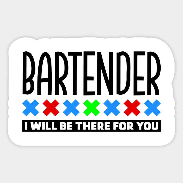 Bartender - Bartender Gift - Sticker | TeePublic