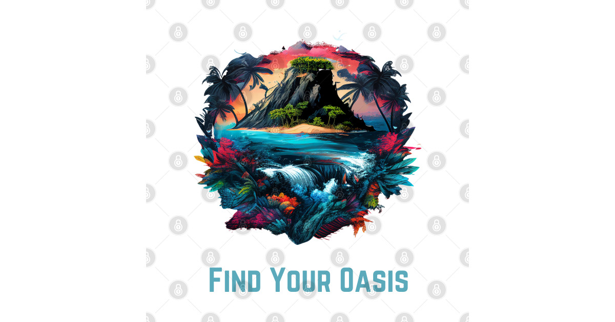 Find Your Oasis - Tropical Oasis Art - Beach - T-Shirt | TeePublic
