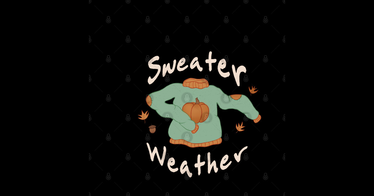 Sweater Weather - Sweater Weather - Sticker | TeePublic