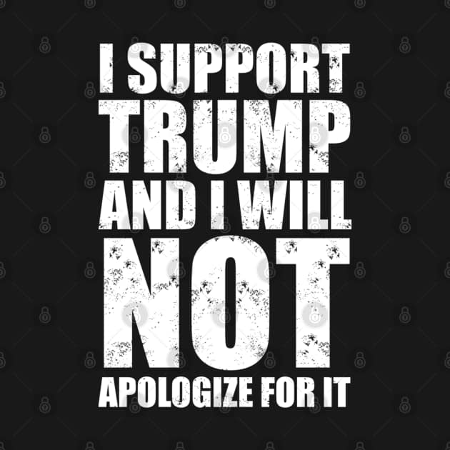I Support Trump And I Will Not Apologize For It - Support Trump 2020 ...