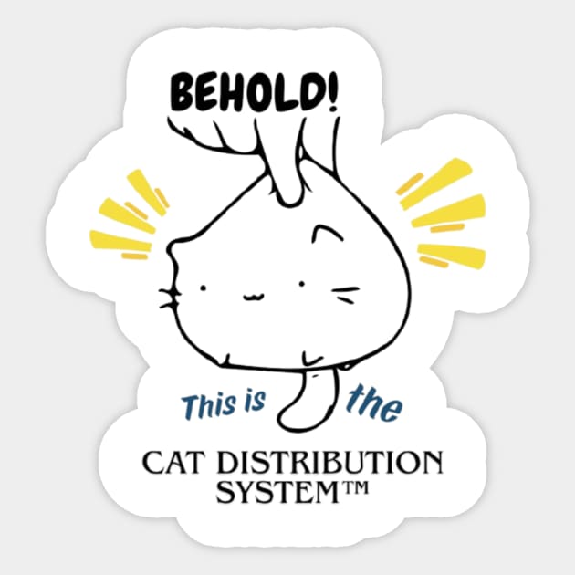 Cat Distribution System™ - Cat Lover - Sticker | TeePublic