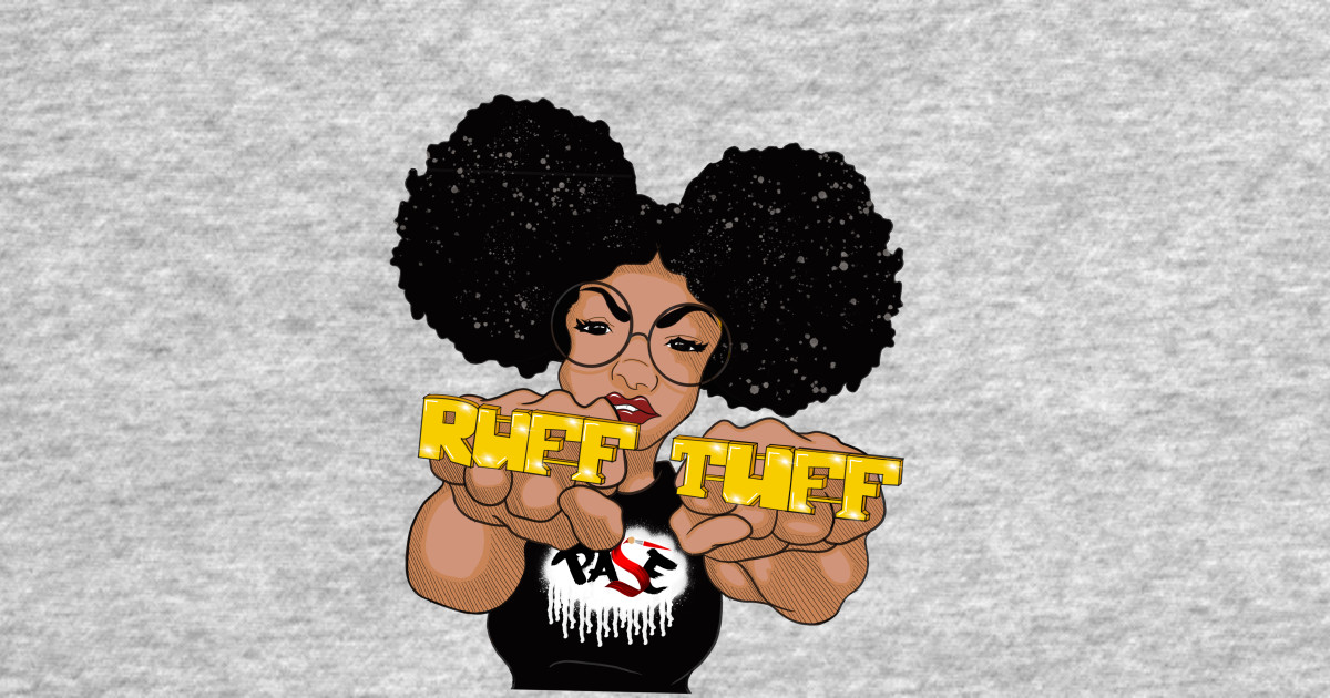 Ruff N' Tuff with my Afro Puffs - Afro Puffs - Hoodie | TeePublic