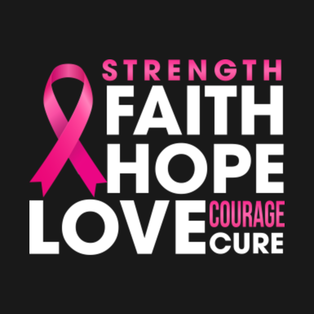 Breast Cancer Awareness Shirt Strength Faith Hope Love Cure Breast