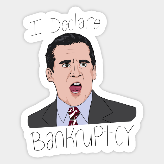 I Declare Bankruptcy - The Office Us - Sticker | TeePublic