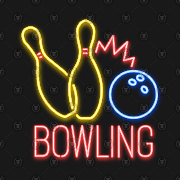 Neon Bowling Sign - Bowling - T-Shirt | TeePublic